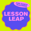 Lesson Leap – Dance lesson plans, resources and ideas, created by and ...